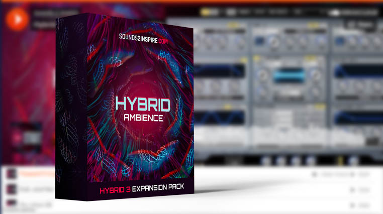 Hybrid Ambience Sound Set for Hybrid 3 - Sounds2Inspire